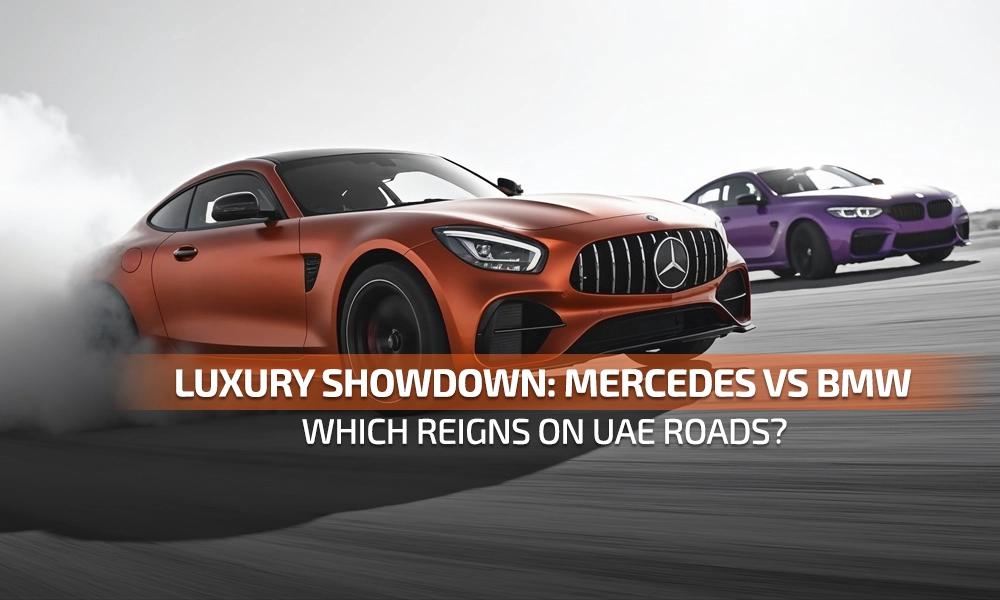 Mercedes Benz vs BMW 2025: Luxury Showdown on UAE Roads
