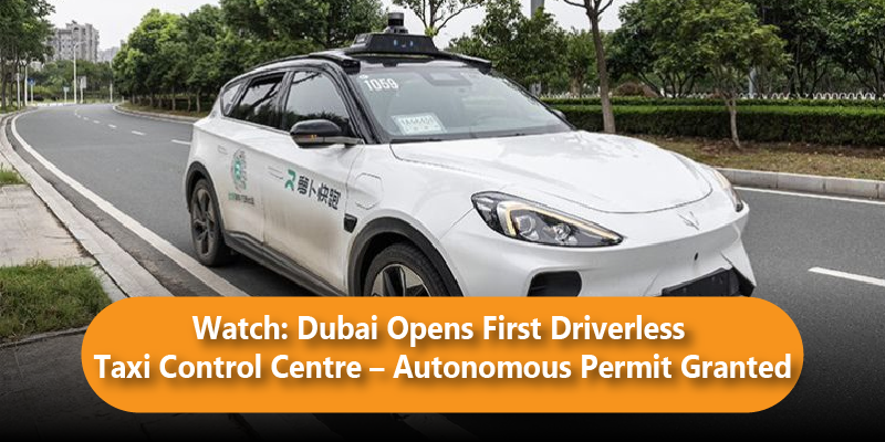 Dubai Opens First Driverless Taxi Control Centre | Miss Auto UAE